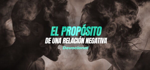 El propósito de una relación negativa Día 1 - Freddy DeAnda Oficial